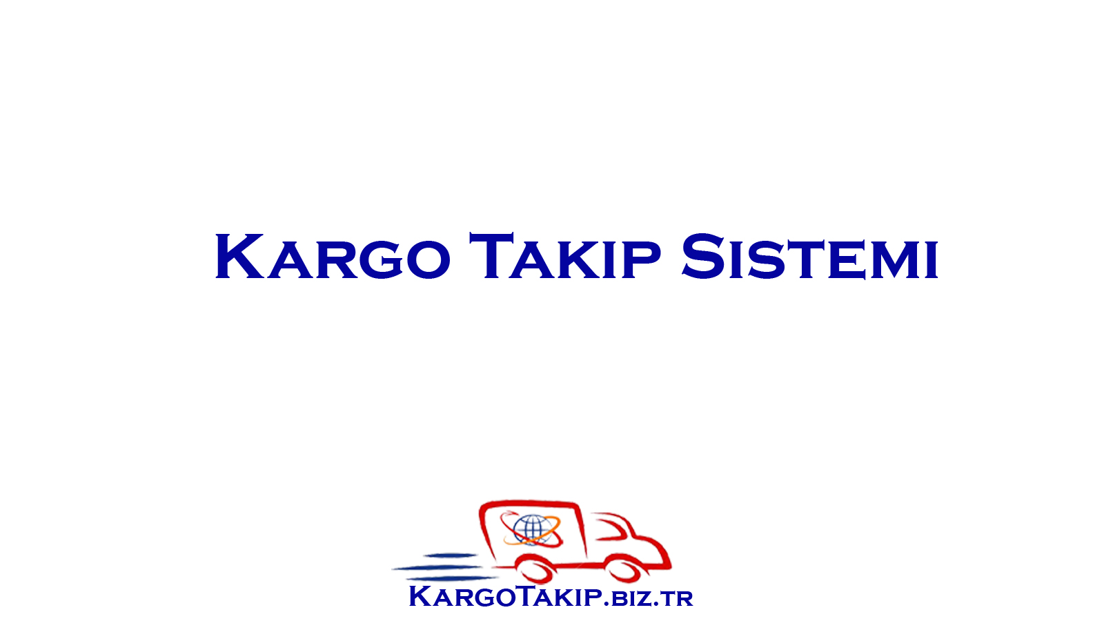 Kargo Takip | Kargom Nerede ? PTT Yurtiçi MNG Aras Sürat UPS